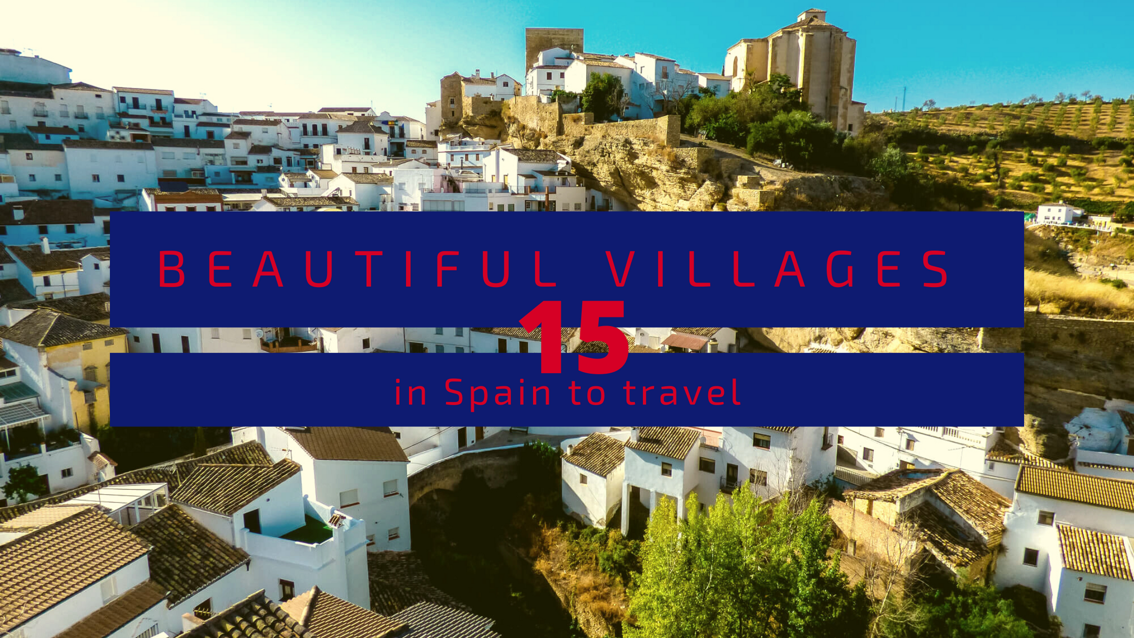 15 Beautiful villages in Spain to travel | EZ Passports
